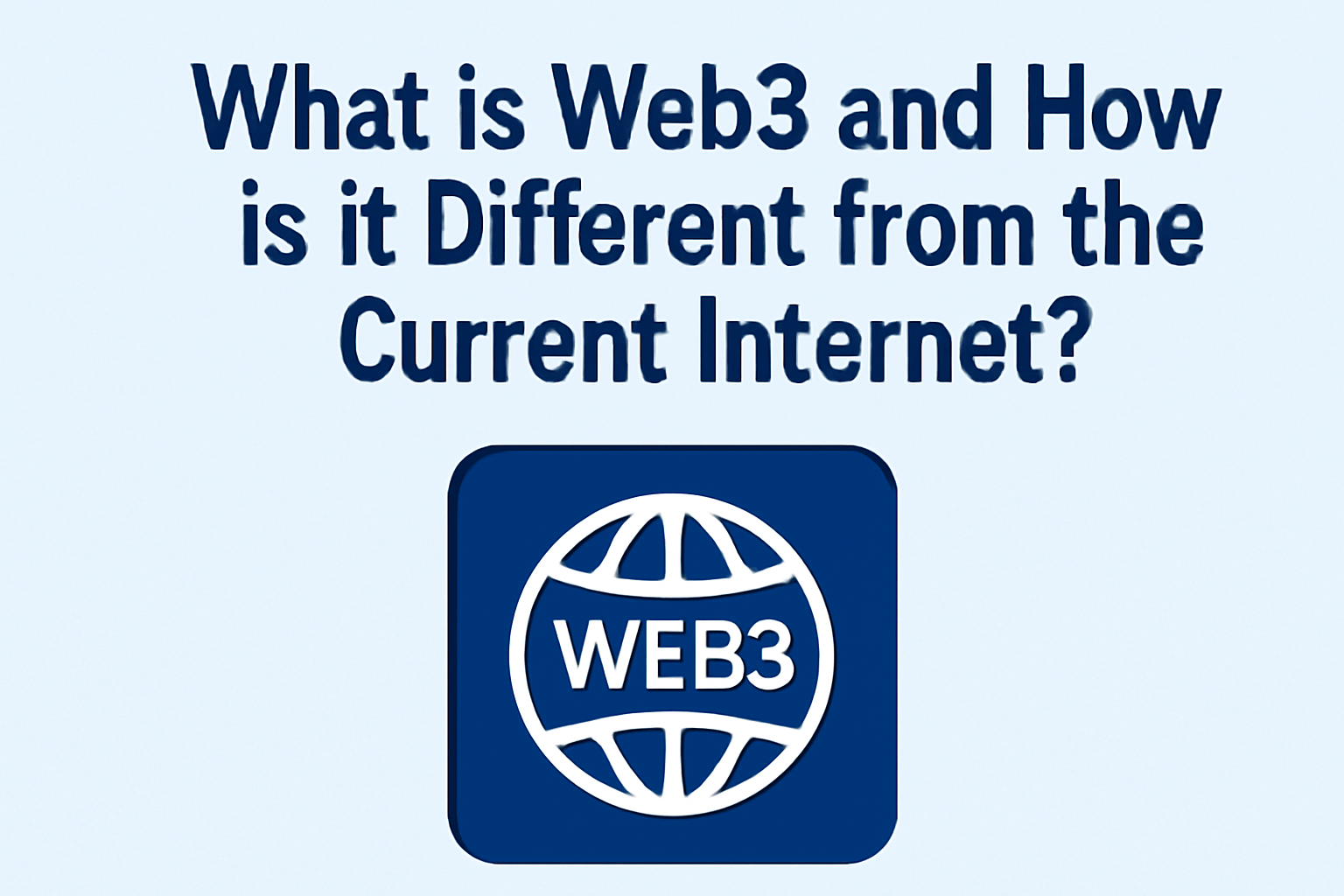 What is Web3 and How is it Different from the Current Internet?